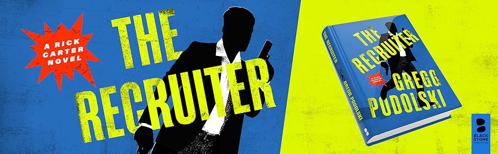 The Recruiter: A Rick Carter Novel - Kindle edition by Podolski, Gregg. Mystery, Thriller ...
