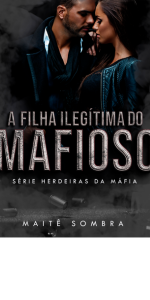 A FILHA DESENCANTADA DO MAFIOSO: #4 (Herdeiras da máfia) eBook : Sombra, Maitê : Amazon.com.br ...