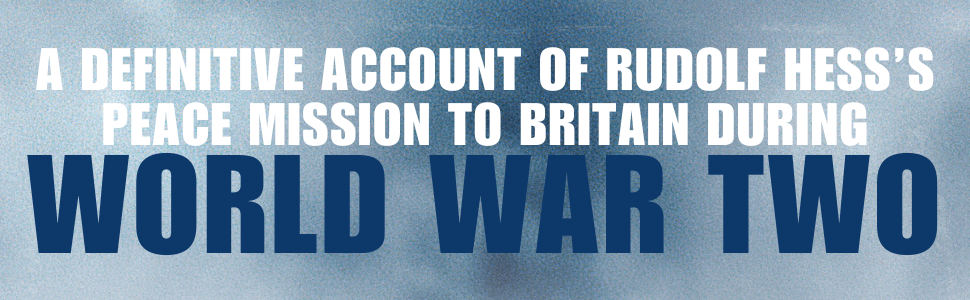 FLIGHT FROM REALITY Rudolf Hess and his mission to Scotland, 1941 (David Stafford World War II ...