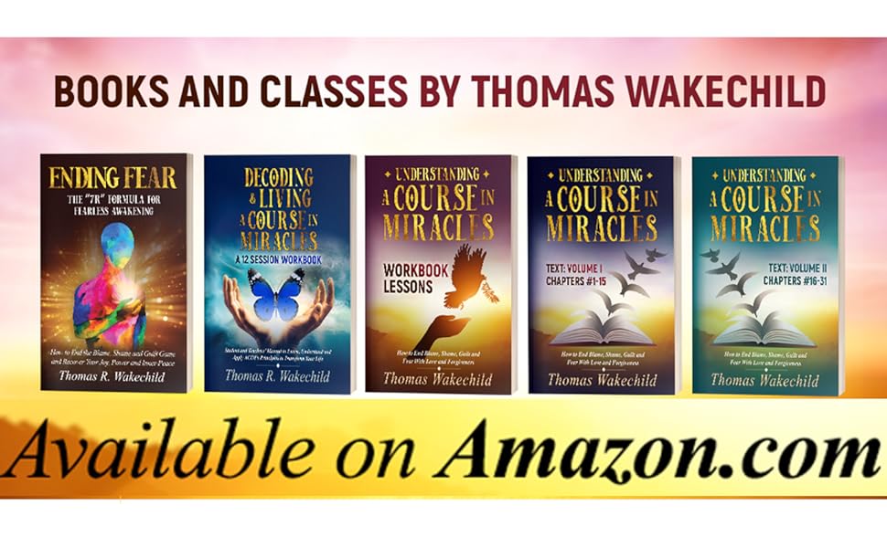 Understanding A Course In Miracles Workbook Lessons: How to End Blame, Shame, Guilt and Fear ...