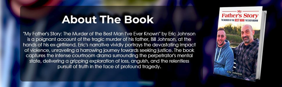 My Father’s Story: The Murder of the Best Man I’ve Ever Known - Kindle edition by Johnson, Eric ...