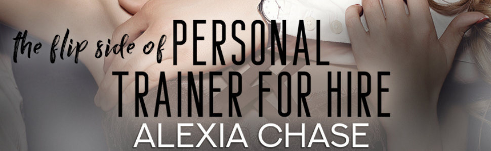 Amazon.com: The Flip Side Of Personal Trainer for Hire: A Sinfully Sweet Series eBook : Chase ...