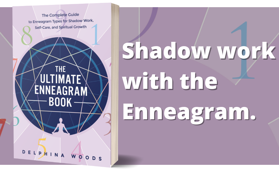 The Ultimate Enneagram Book: The Complete Guide to Enneagram Types for Shadow Work, Self-Care ...