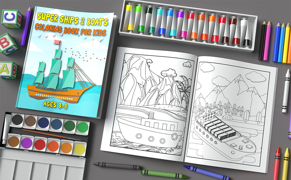 SUPER SHIPS & BOATS COLORING BOOK FOR KIDS AGES 3-8: Easy and Fun ...