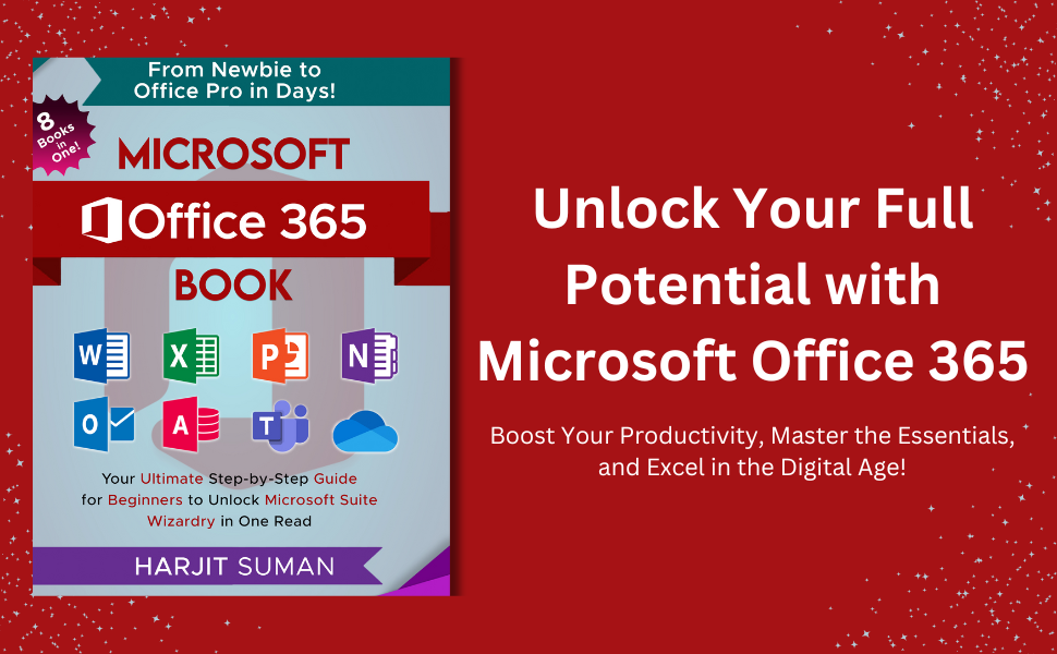 Microsoft Office 365 Book: Your Ultimate Step-by-Step Guide for Beginners to Unlock Microsoft ...