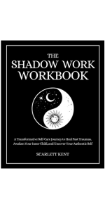 Shadow Work Journal and Workbook - 2 in 1: A Dream-Life Guide for Self-Explorers to Transform ...
