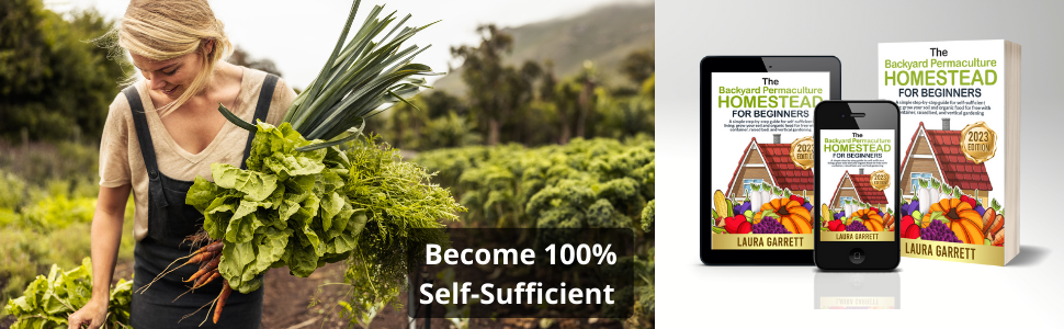 The Backyard Permaculture Homestead for Beginners: A simple step-by-step guide for self ...