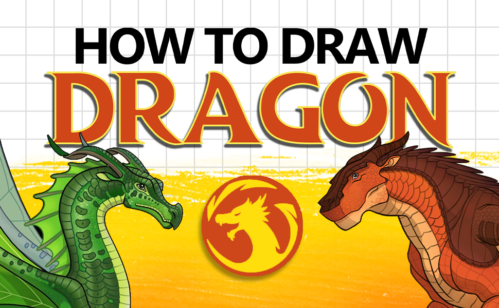 How To Draw Dragons: Simple Drawing Lessons With Step By Step Instructions To Learn How Create ...