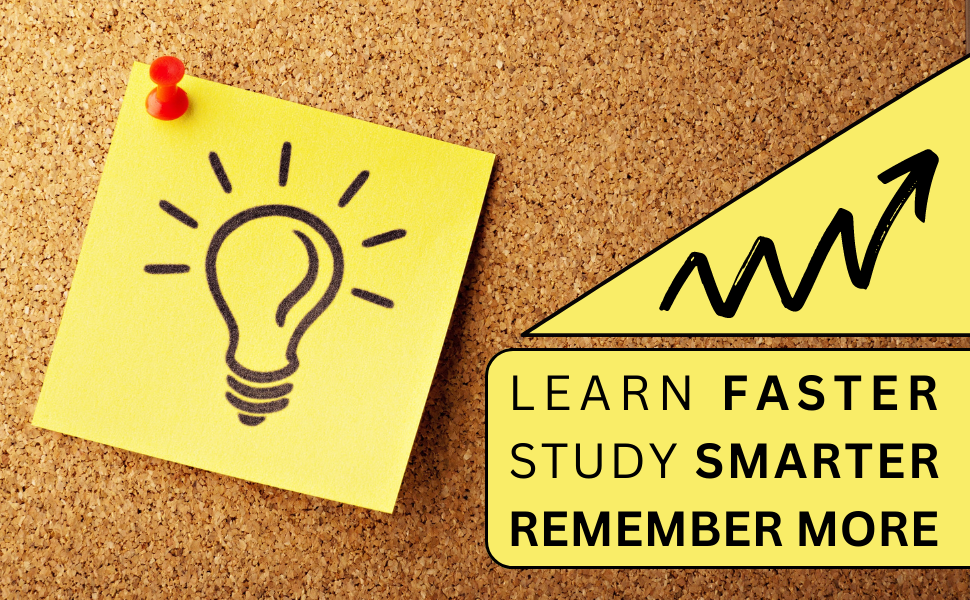 How to Learn Faster and Be More Productive: Improve your Memory, Focus your Mind and Achieve ...