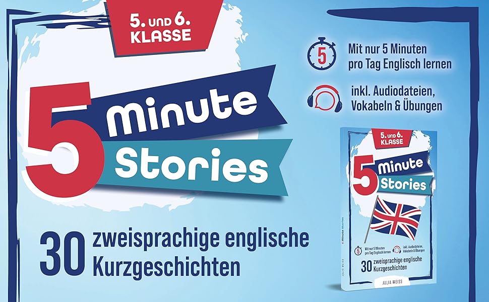 Five Minute Stories - 30 zweisprachige englische Kurzgeschichten (5. und 6. Klasse): Mit nur 5 ...
