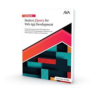 Ultimate Modern jQuery for Web App Development: Create Stunning Interactive Web Applications ...