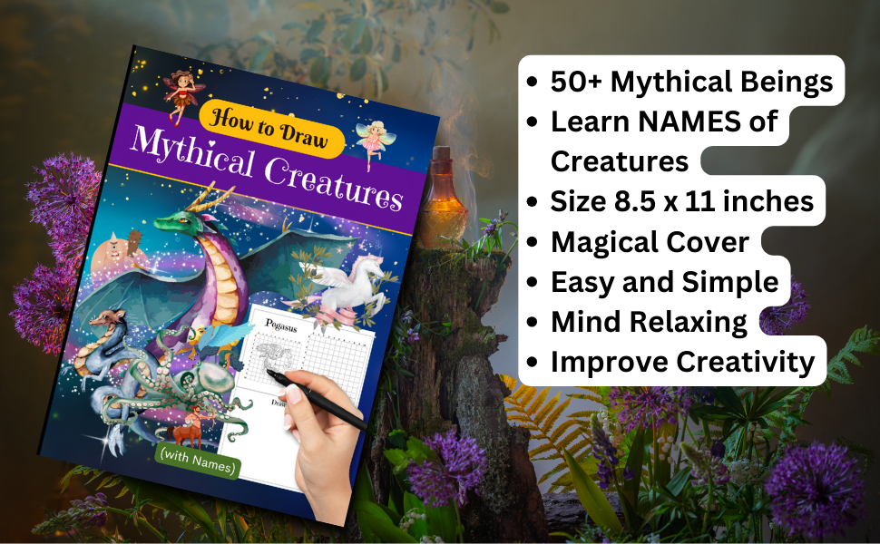 How to Draw Mythical Creatures with Names: From Dragons to Mermaids, Master the art of drawing ...