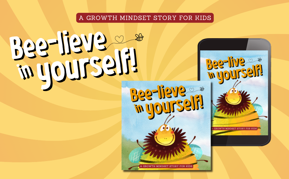 Bee-lieve In Yourself!: A Growth Mindset Story For Kids (Growth Mindset ...
