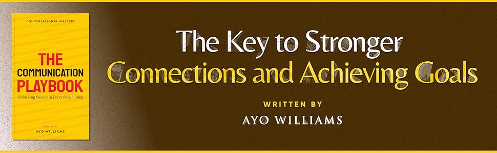 The Communication Playbook Conversational Mastery Unlocking Success In Every Relationship
