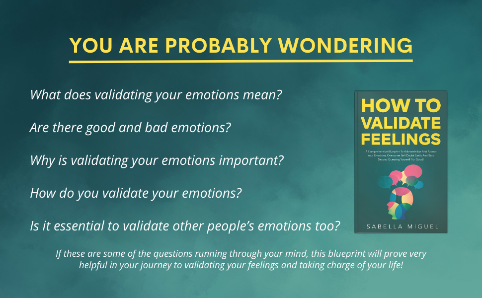 How To Validate Feelings: A Comprehensive Blueprint To Acknowledge And ...