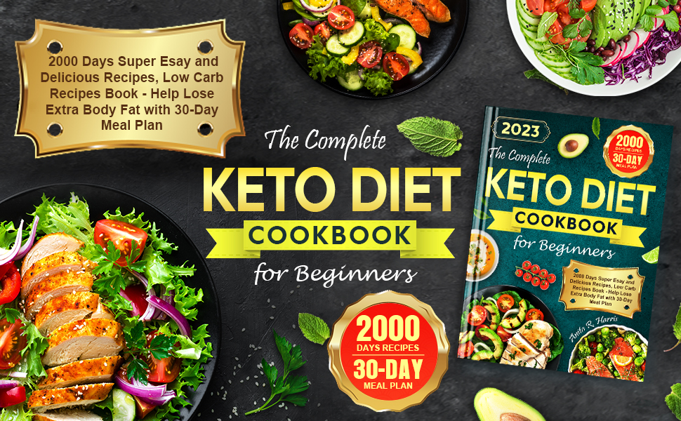 Amazon.com: The Complete Keto Diet Cookbook for Beginners 2023: 2000 Days Super Easy and ...