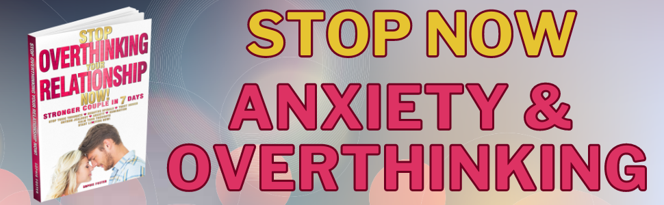 Stop OVERTHINKING Your RELATIONSHIP NOW! Stronger Couple in 7 Days ...