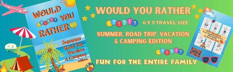 Would You Rather? Summer Road Trip, Vacation. & Camping edition (Road ...