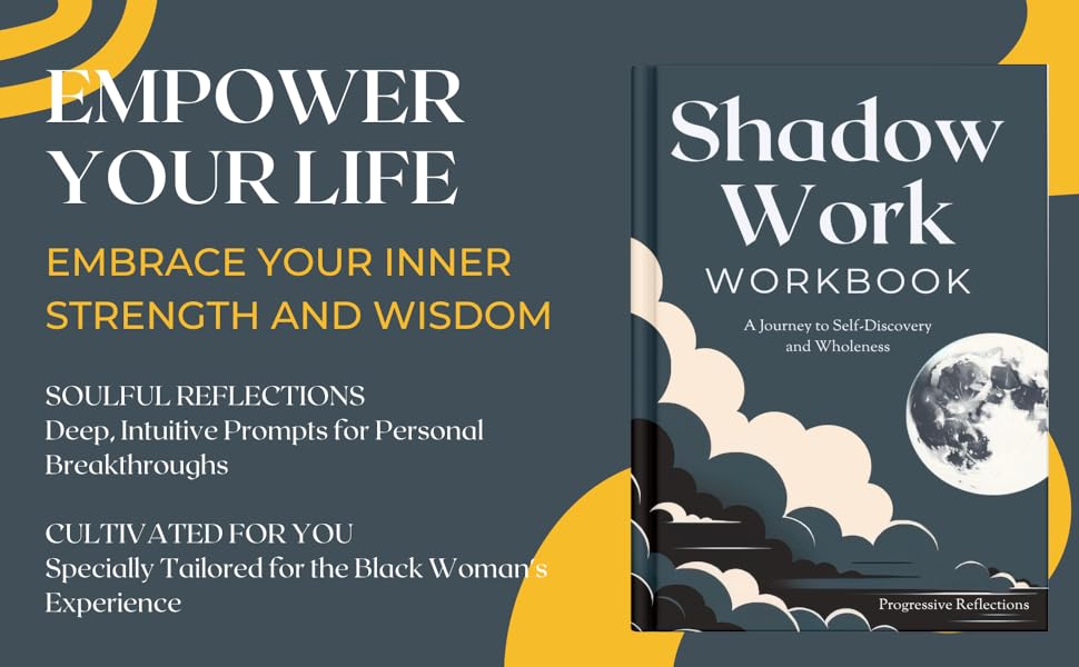 Shadow Work Workbook: A Journey to Self-Discovery and Wholeness: Reflections, Progressive ...