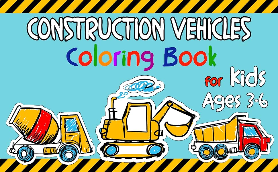 Construction Vehicles Coloring Book: Trucks Coloring Book for Kids Ages ...