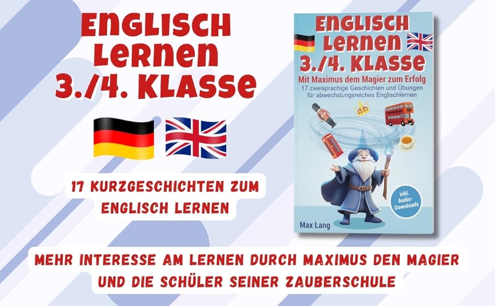 Englisch Lernen 3./4. Klasse - Mit Maximus dem Magier zum Erfolg: 17 zweisprachige Geschichten ...