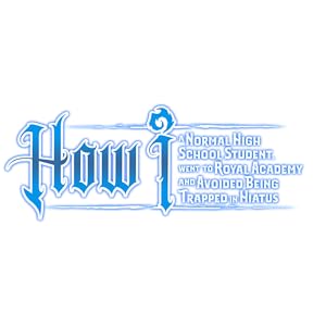 Amazon.com: How I, A Normal High School Student, Went to Royal Academy and Avoided Being Trapped ...