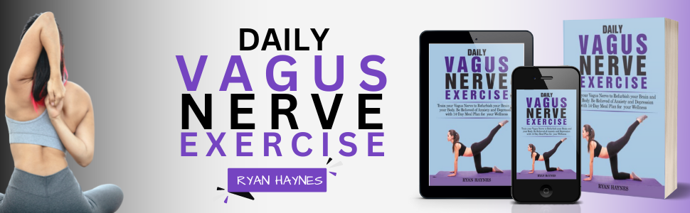 Daily Vagus Nerve Exercise: REVITALIZE YOUR MIND AND BODY BY STIMULATING YOUR VAGUS NERVE ...