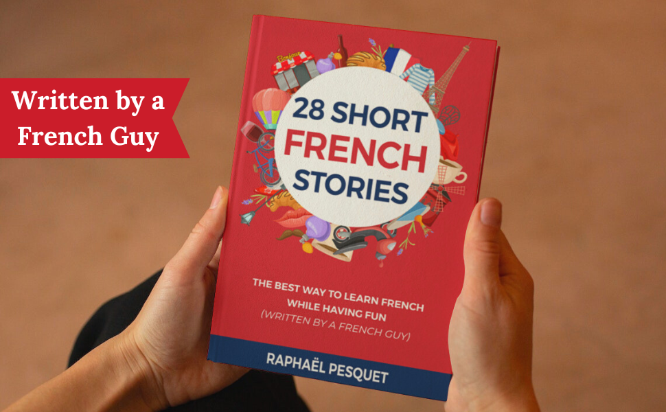 28 Short French Stories: The Best Way To Learn French While Having Fun (Learn French For ...