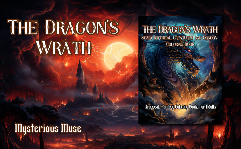 Amazon.com: The Dragon's Wrath: Scary Mythical Creatures and Dragons Coloring Book: Grayscale ...