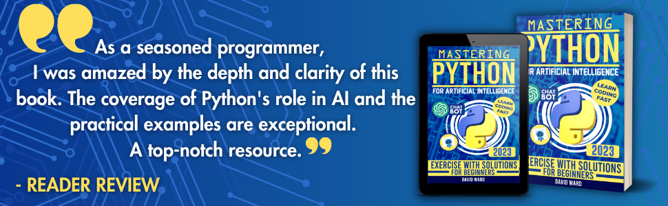 Mastering Python For Artificial Intelligence Learn The Essential Coding Skills To