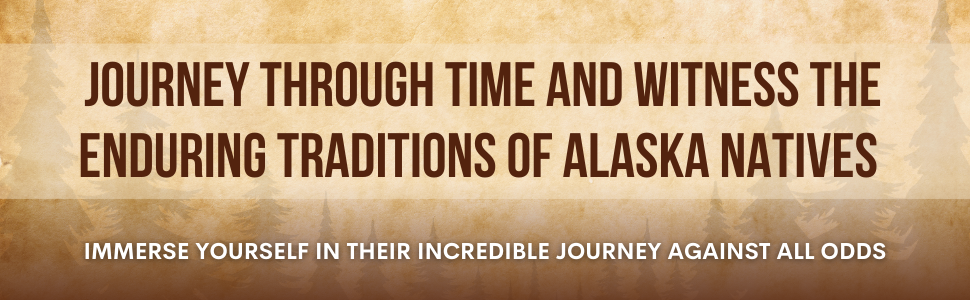 Alaska Natives: A Captivating Guide to the History of the Indigenous ...