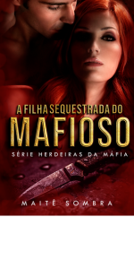 A FILHA DESENCANTADA DO MAFIOSO: #4 (Herdeiras da máfia) eBook : Sombra, Maitê : Amazon.com.br ...