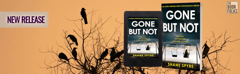Amazon.com: GONE BUT NOT: An utterly gripping twisty psychological thriller eBook : Spyre, Shane ...