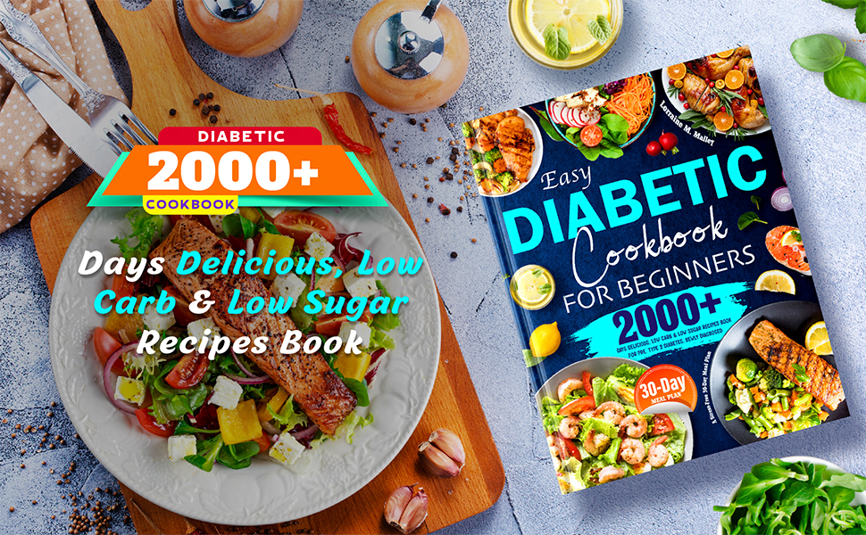 Easy Diabetic Cookbook for Beginners: 2000+ Days Delicious, Low Carb & Low Sugar Recipes Book ...