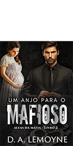 A Protegida do Mafioso: O livro que deu origem à Série Alfas da Máfia eBook : Lemoyne, D. A ...