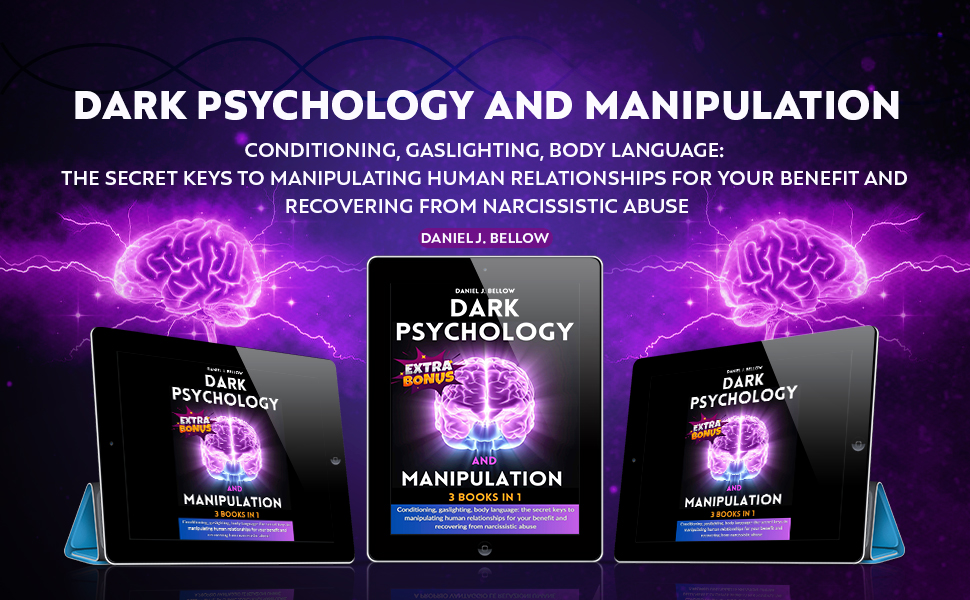 DARK PSYCHOLOGY AND MANIPULATION - 3 BOOKS IN 1: Conditioning, gaslighting, body language: the ...