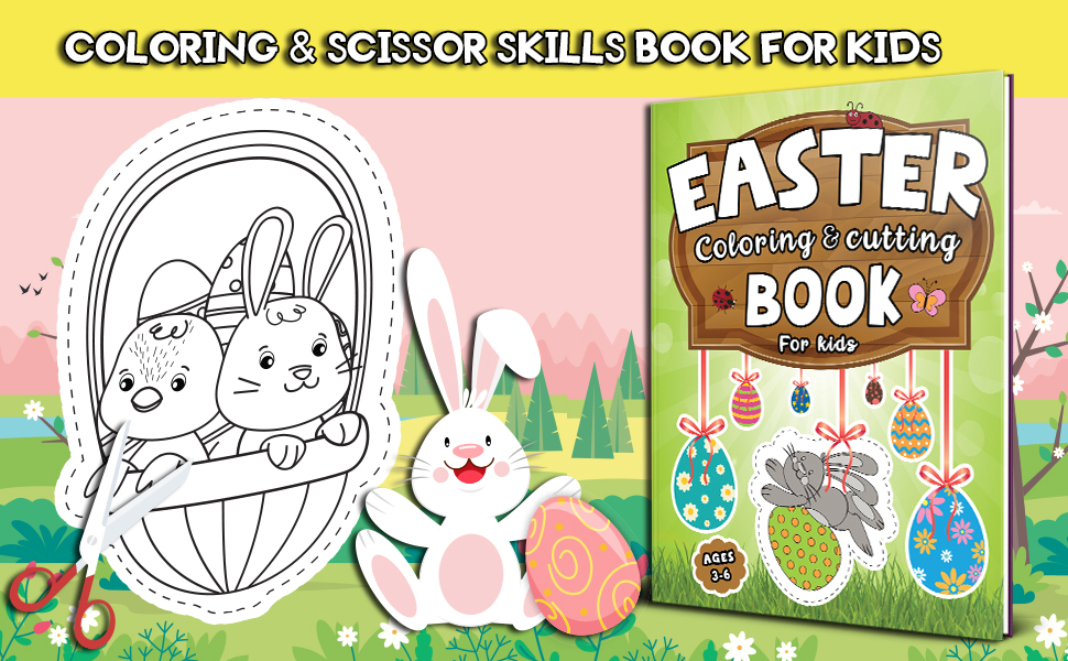 Easter Coloring & Cutting Book for Kids Ages 3-6: Practice Scissor ...