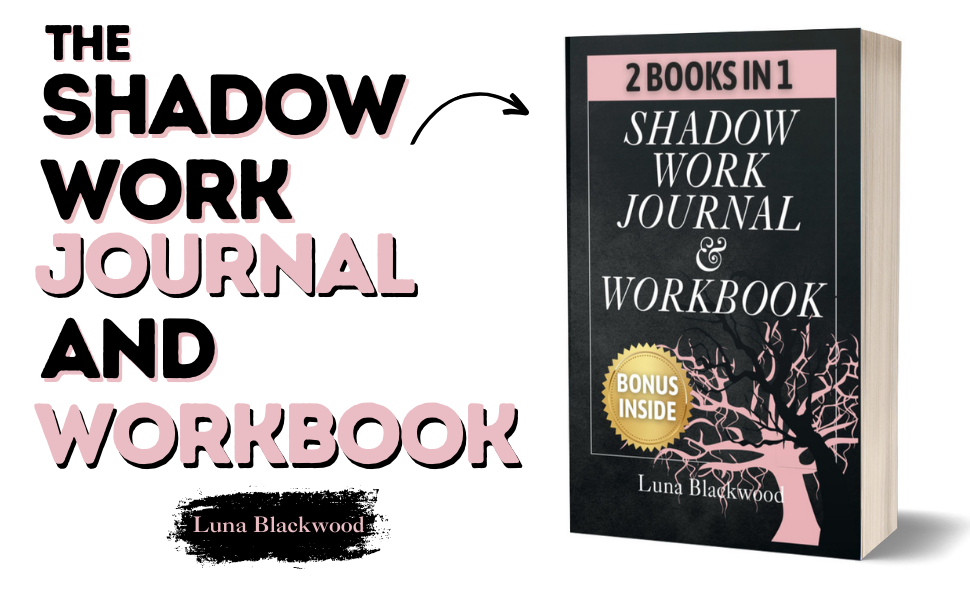 Shadow Work Journal and Workbook: Transcend Your Hidden Shadows and Foster a Love that Thrives ...