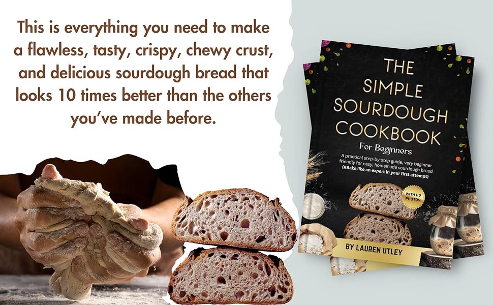 THE SIMPLE SOURDOUGH COOKBOOK FOR BEGINNERS: A practical step-by-step ...
