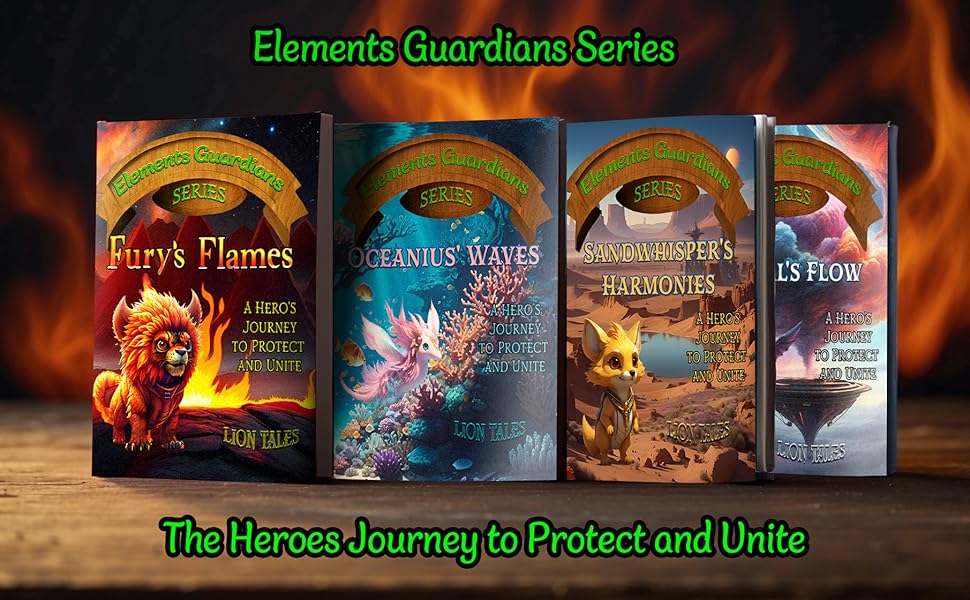 Fury's Flames: A hero’s journey to protect and unite (Elements ...