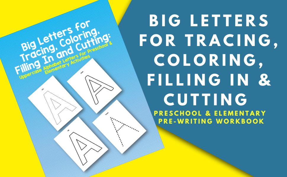 Big Letters for Tracing, Coloring, Filling In and Cutting: Preschool ...
