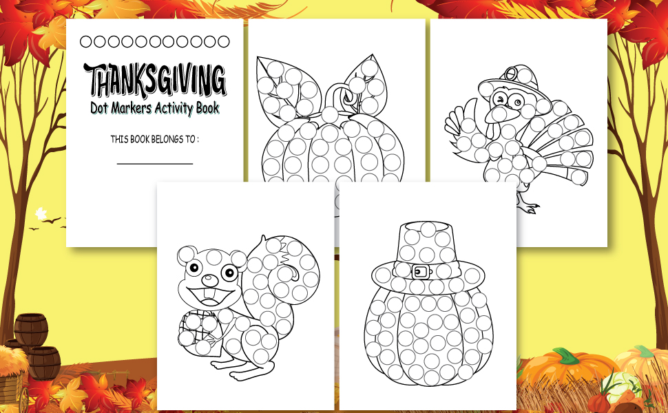 Thanksgiving Dot Markers Activity Book For Kids Ages 2-5: Happy ...