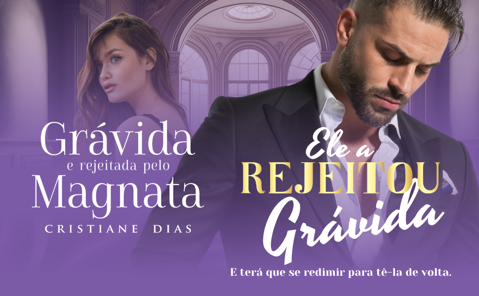 Grávida e Rejeitada pelo Magnata: A filha inesperada do magnata eBook : Dias, Cristiane : Amazon ...