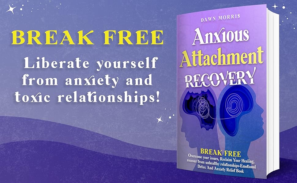 Amazon.com: Anxious Attachment Recovery: Break Free: Overcome Your Issues, Reclaim Your Healing ...