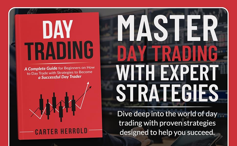 Day Trading: A Complete Guide for Beginners on How to Day Trade with ...
