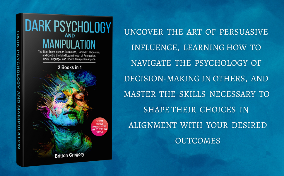 Dark Psychology and Manipulation: 2 Books in 1 - The Best Techniques to Brainwash, Dark NLP ...