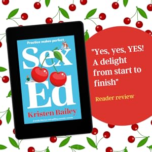 Amazon.com: Sex Ed: A totally hilarious and uplifting romantic comedy eBook : Bailey, Kristen ...