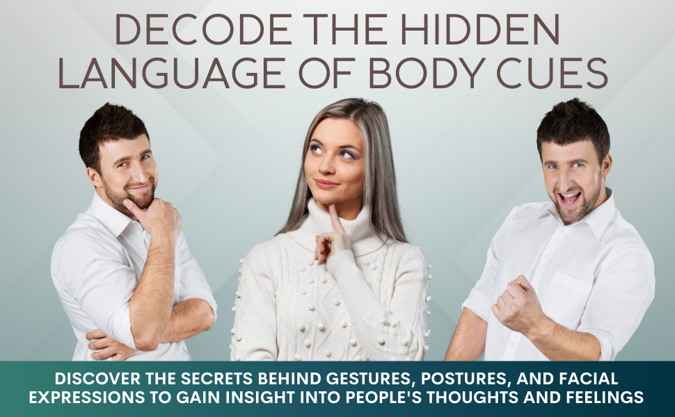 How to Read People Like a Book: Uncover Hidden Body Language Cues and Unlock People’s Psychology ...