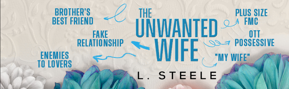 The Unwanted Wife: Nathan & Skylar's story. A Brother's Best Friend Marriage of Convenience ...