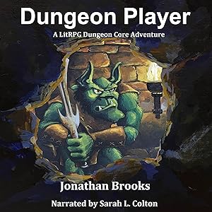 Amazon.com: Dungeon Player: A LitRPG Dungeon Core Adventure (Glendaria Awakens Trilogy Book 1 ...